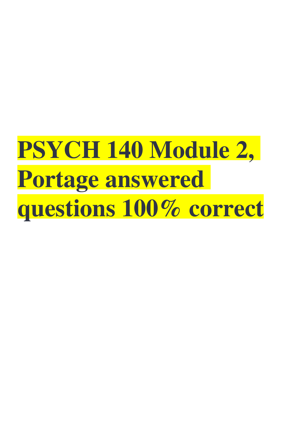 PSYCH 140 Module 2, Portage answered questions 100% correct ... PSYCH 140 Module 2, Portage answered questions 100% correct ...